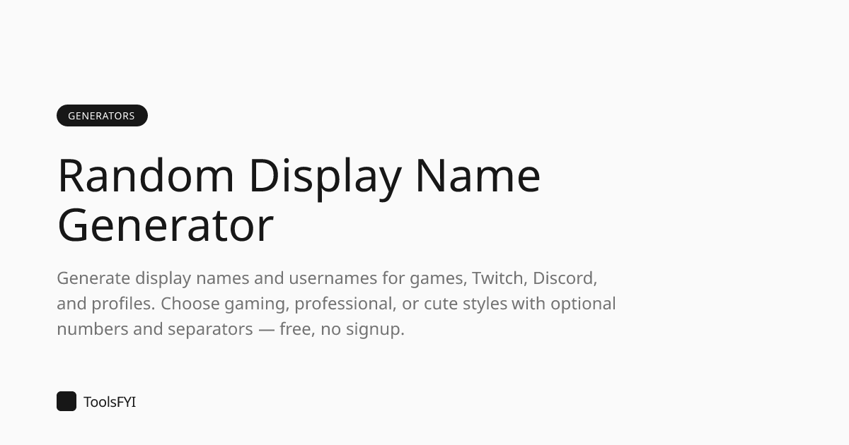 Random Display Name Generator - Free Online Tool | ToolsFYI | ToolsFYI