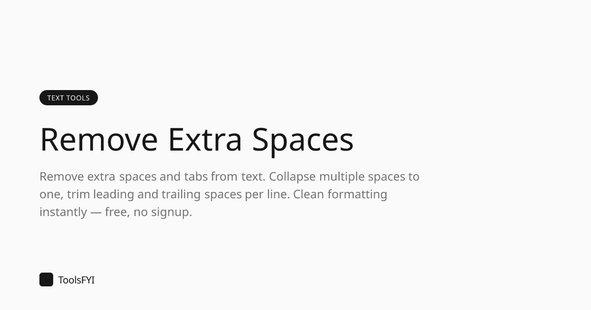 Remove Extra Spaces - Free Online Text Tool | ToolsFYI | ToolsFYI