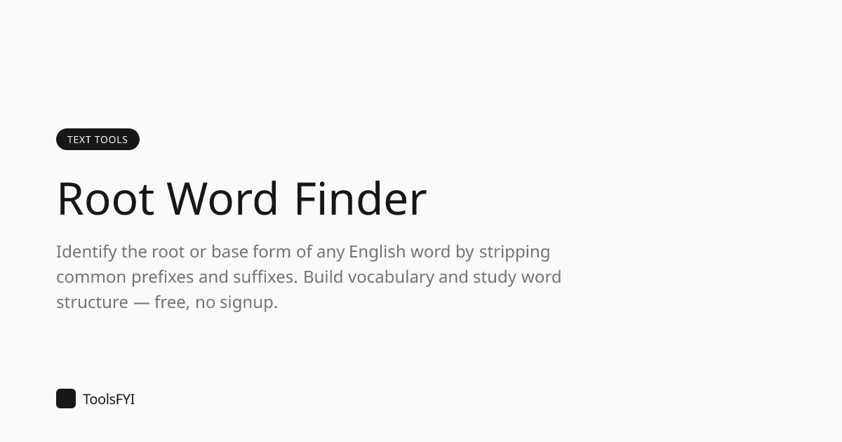 Root Word Finder - Free Online Vocabulary Tool | ToolsFYI | ToolsFYI